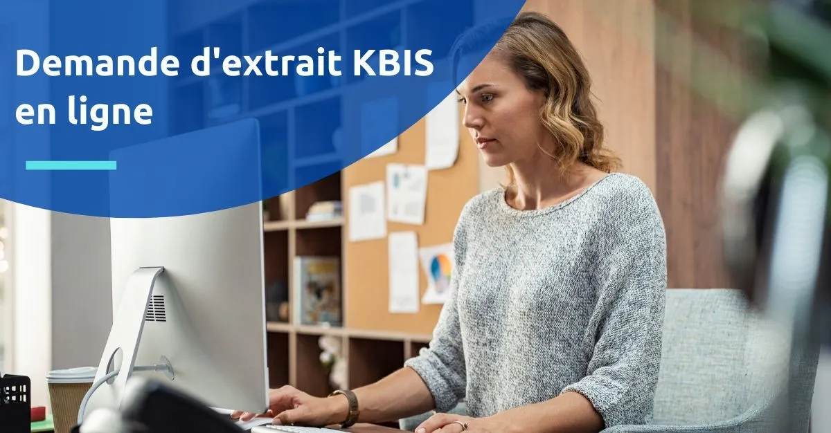 Extrait Kbis : Demande d'extrait K-Bis en ligne
